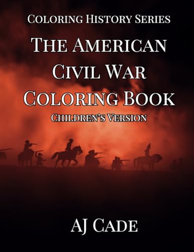 The American Civil War Coloring Book: Children's Version by AJ Cade ...