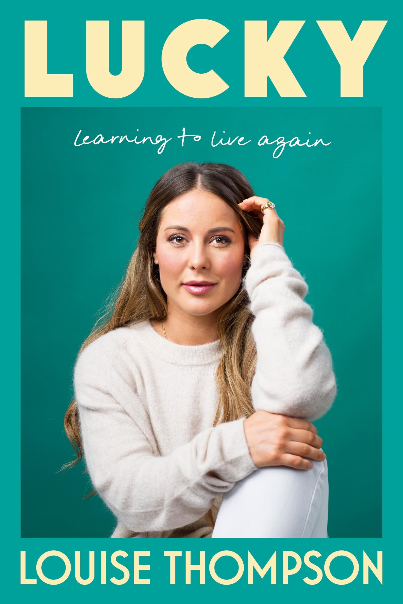 Lucky: Learning to Live Again by Louise Thompson | Goodreads