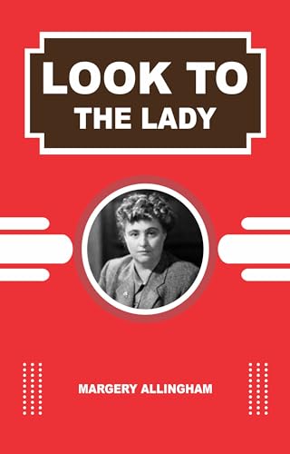LOOK TO THE LADY by Margery Allingham | Goodreads