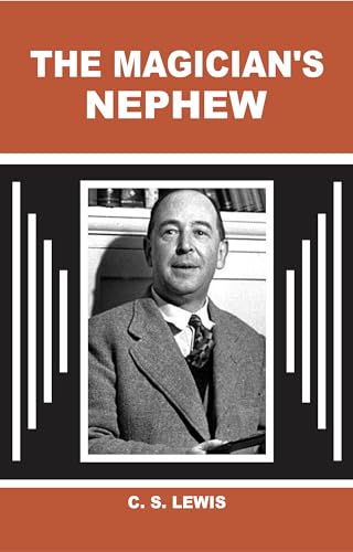 THE MAGICIAN'S NEPHEW by C.S. Lewis | Goodreads
