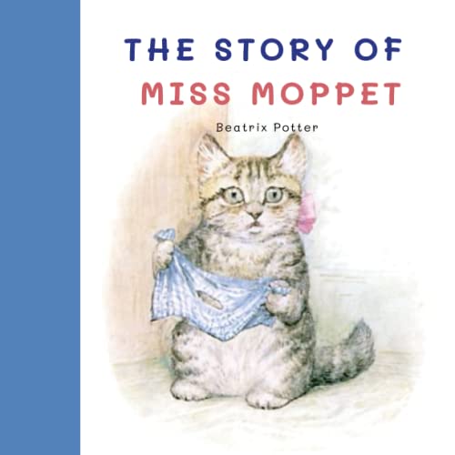 The Story of Miss Moppet by Beatrix Potter: A Sweet Tale Kitten Mouse ...