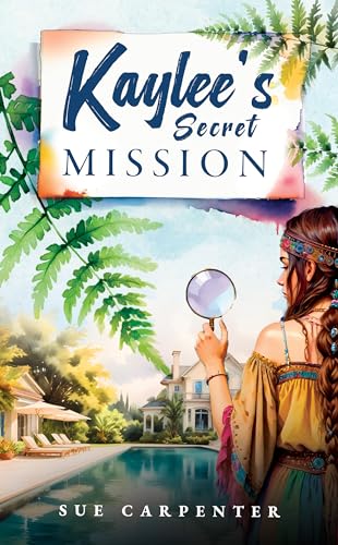 Kaylee's Secret Mission by Sue Carpenter | Goodreads