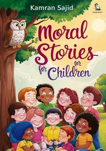 Moral Stories for Children by Kamran Sajid | Goodreads