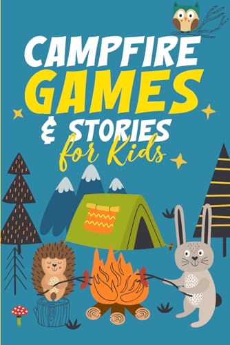 Campfire Games & Stories for Kids: Interactive camping trip activities ...