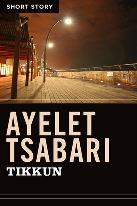 Tikkun by Ayelet Tsabari | Goodreads