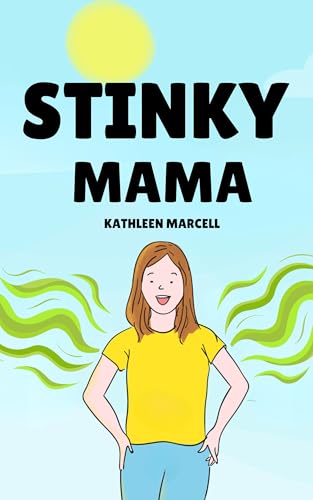 Stinky Mama: A silly story about a Mama who never has time for a shower ...