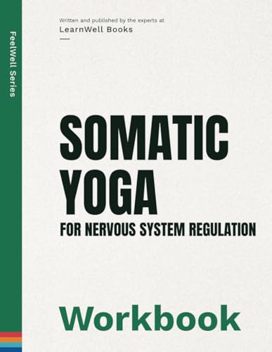 Somatic Yoga For Nervous System Regulation: The Workbook by LearnWell ...
