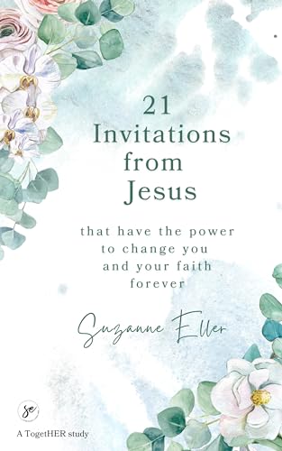 21 Invitations from Jesus: that have the power to change you and your ...