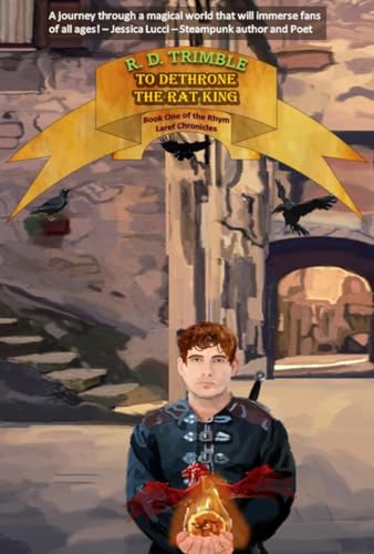 To Dethrone the Rat King: Book One in the Chronicles of Rhym Laref by R ...