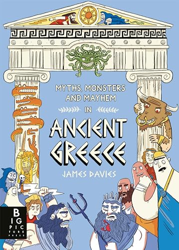 Myths, Monsters and Mayhem in Ancient Greece by James Davies | Goodreads