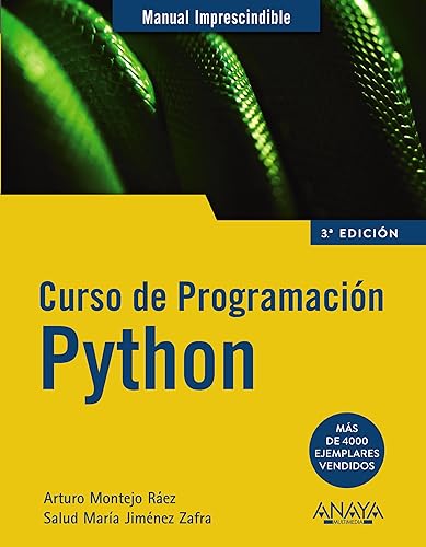 Curso de Programación Python (MANUALES IMPRESCINDIBLES) by Arturo Montejo Raez | Goodreads