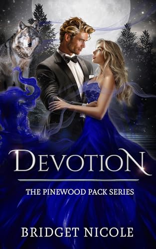 Devotion (The Pinewood Pack - A Novella) by Bridget Nicole | Goodreads