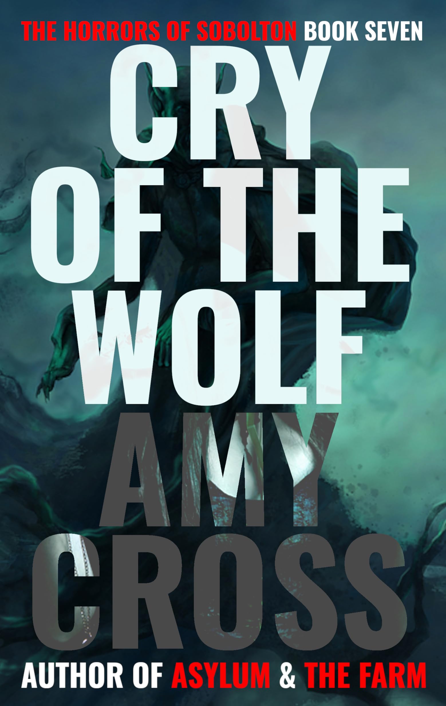 Cry of the Wolf (The Horrors of Sobolton Book 7) by Amy Cross | Goodreads