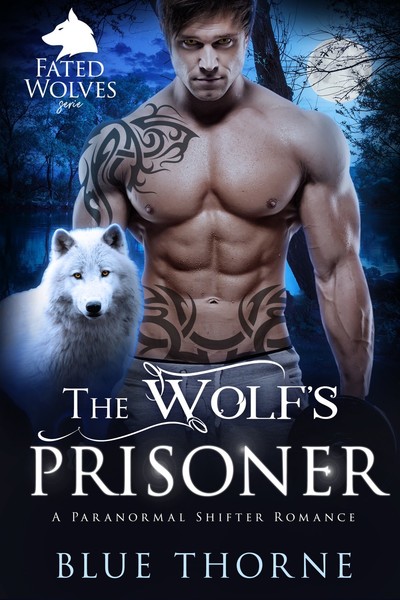 The Wolf's Prisoner by Blue Thorne | Goodreads