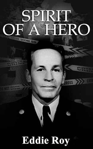 SPIRIT OF A HERO by Eddie Roy | Goodreads
