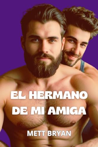 El hermano de mi amiga: Romance gay en español Enemies to lovers (Romántica LGTBI + nº 1) by ...