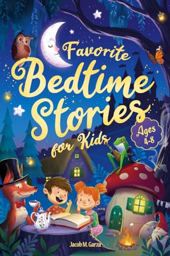 Favorite Bedtime Stories For Kids (Ages 4-8): Gentle Lullaby Tales and Time-Honored Classics for ...