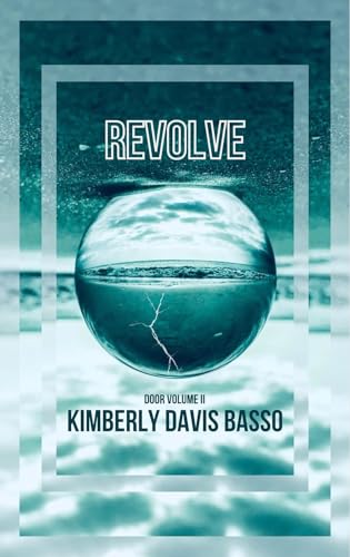 Revolve: Door Volume II (Door Volumes) by Kimberly Davis Basso | Goodreads