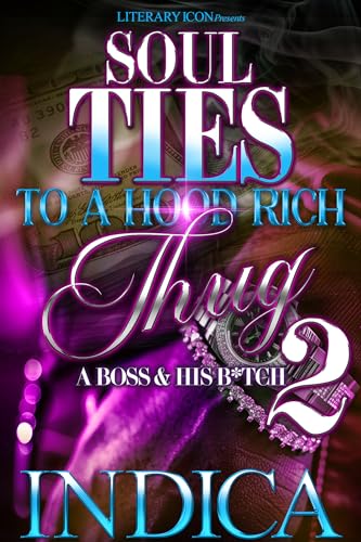 Soul Ties To A Hood Rich Thug 2: A Boss and His B*tch by indica | Goodreads