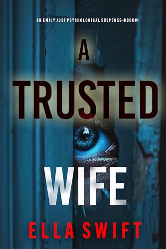 A Trusted Wife (Emily Just, #1) by Ella Swift | Goodreads