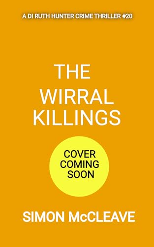 The Wirral Killings (DI Ruth Hunter, #20) by Simon McCleave | Goodreads