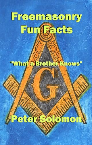 Freemasonry Fun Facts What A Brother Knows By Peter Solomon Goodreads