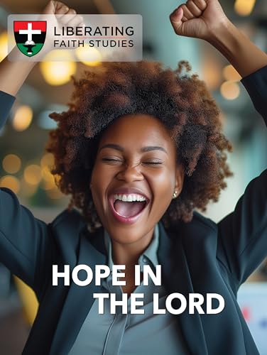 Liberating Faith Studies: Summer Quarterly, June 2024 Hope in the Lord ...