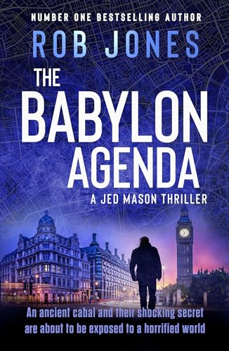 The Babylon Agenda (Jed Mason #3) by Rob Jones | Goodreads
