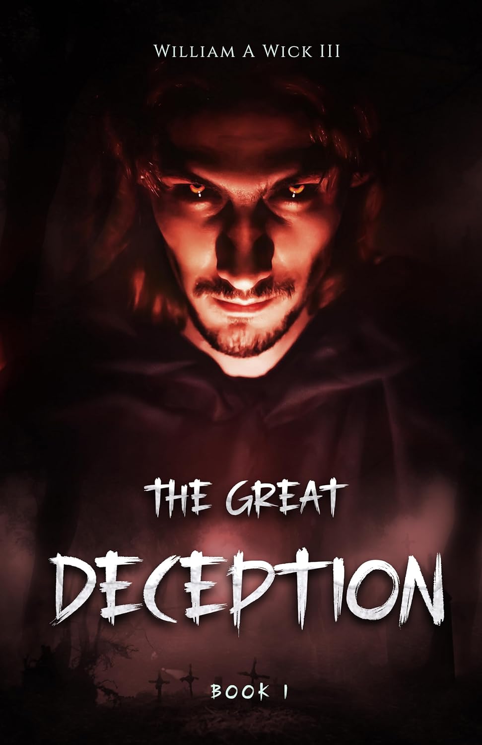 The Great Deception by William A. Wick III | Goodreads