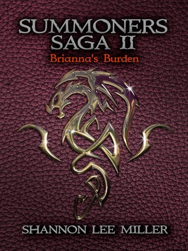 Summoners Saga II: Brianna's Burden by Shannon Lee Miller | Goodreads