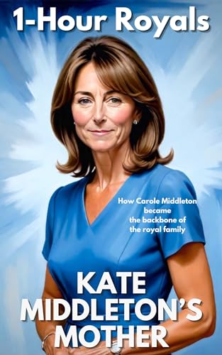 Kate Middleton's Mother: How Carole Middleton Became the Backbone of ...