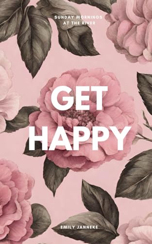 Get Happy by Emily Janneke | Goodreads