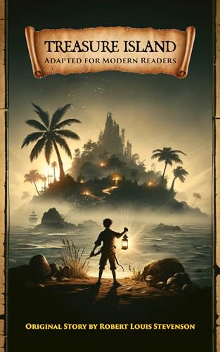 Treasure Island: Original Story Adapted and Annotated for Modern ...