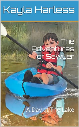 The Adventures of Sawyer: A Day at The Lake by Kayla Harless | Goodreads