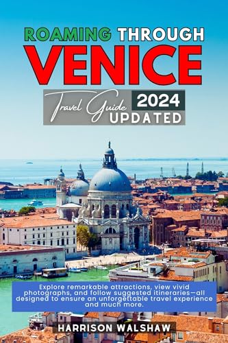 Roaming Through Venice Like a Local: The Ultimate Tourist Companion for ...