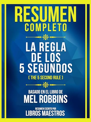 Resumen Completo - La Regla De Los 5 Segundos (The 5 Second Rule ...