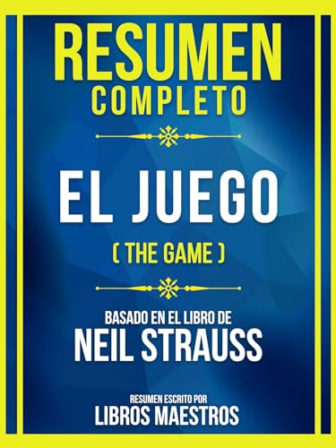 Resumen Completo - El Juego (The Game) - Basado En El Libro De Neil ...