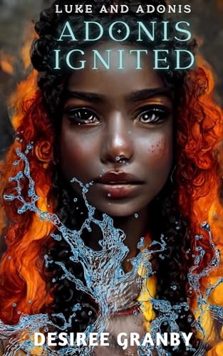 Luke and Adonis: Adonis Ignited by Desiree Granby | Goodreads