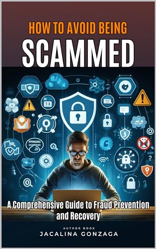 How to Avoid Being Scammed: A Comprehensive Guide to Fraud Prevention ...