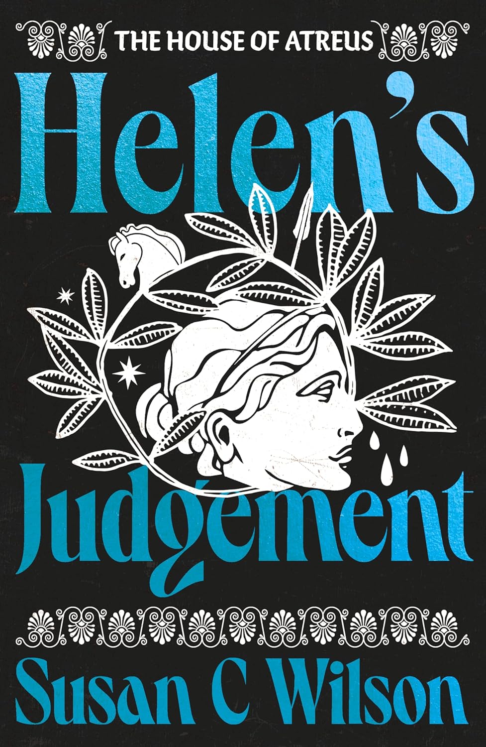 Helen's Judgment (The House of Atreus #2) by Susan C. Wilson | Goodreads