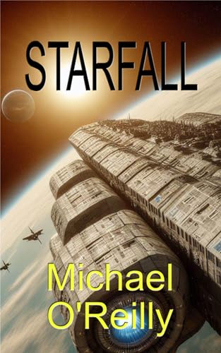 Starfall by Michael O'Reilly | Goodreads