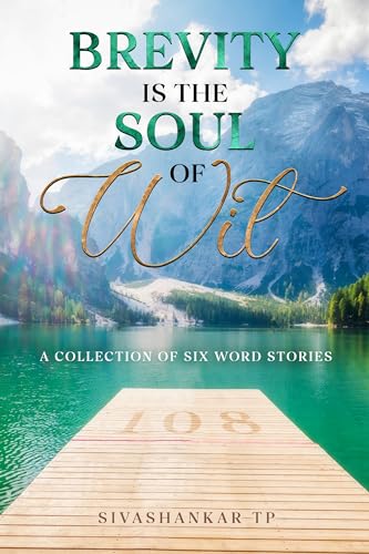 Brevity is the SOUL of Wit A Collection of Six Word Stories by ...