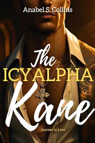 The Icy Alpha Kane: A Novel by Anabel S. Collins | Goodreads