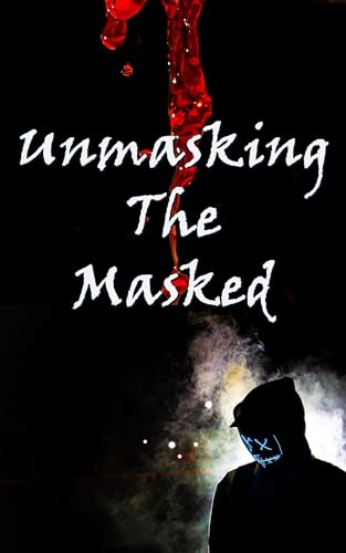 Unmasking the Masked: The Beginner's Guide to Online Investigating by ...