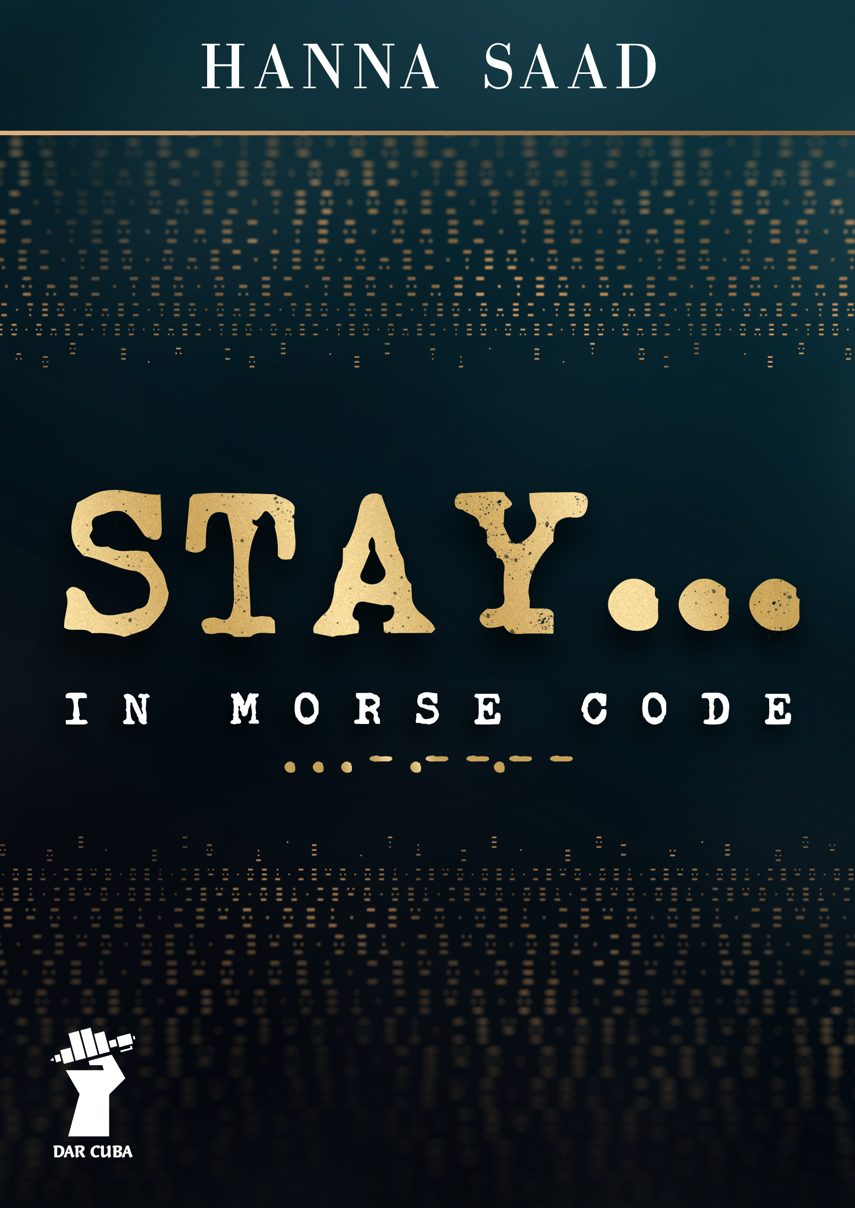 Stay in Morse Code by Hanna Saad | Goodreads