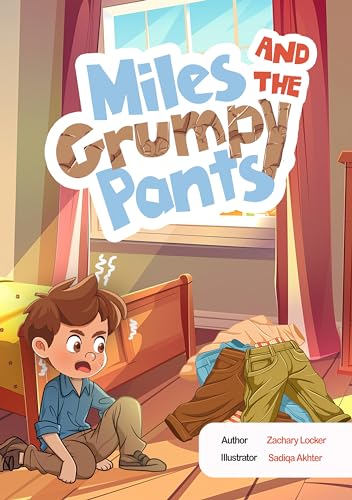 Miles and the Grumpy Pants by Zachary Locker | Goodreads