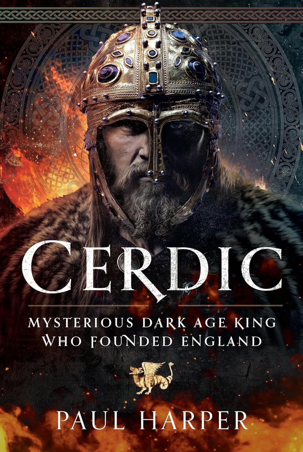 Cerdic: Mysterious Dark Age King who Founded England by Paul Harper ...