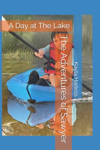 The Adventures of Sawyer: A Day at The Lake by Kayla Harless | Goodreads