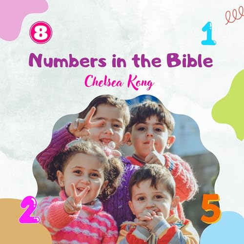 Numbers in the Bible by Chelsea Kong | Goodreads