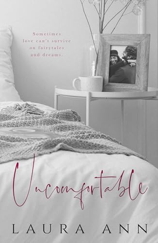 Uncomfortable by Laura Ann | Goodreads